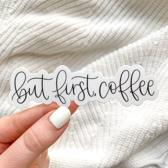 But First Coffee Sticker, 4x1.25in — Dutch Growers Regina